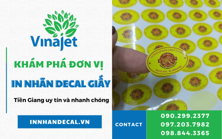 Khám phá đơn vị in nhãn decal giấy Tiền Giang uy tín